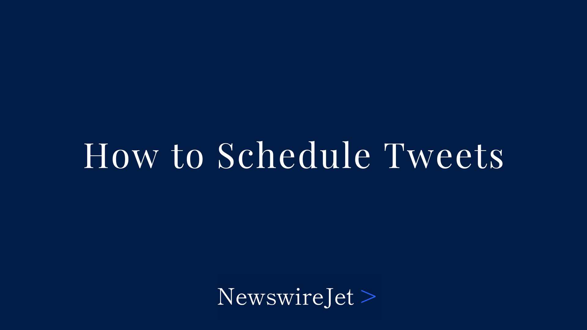 How to Schedule Tweets: Free and Paid Methods - NewswireJet