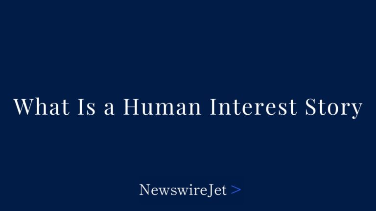 What Is a Human Interest Story and Why It Matters in Journalism ...