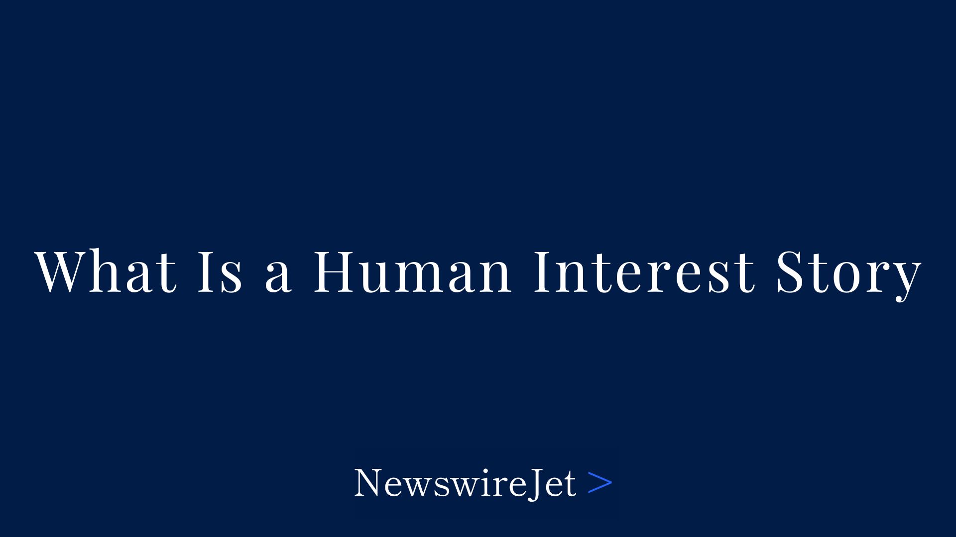 What Is a Human Interest Story and Why It Matters in Journalism ...