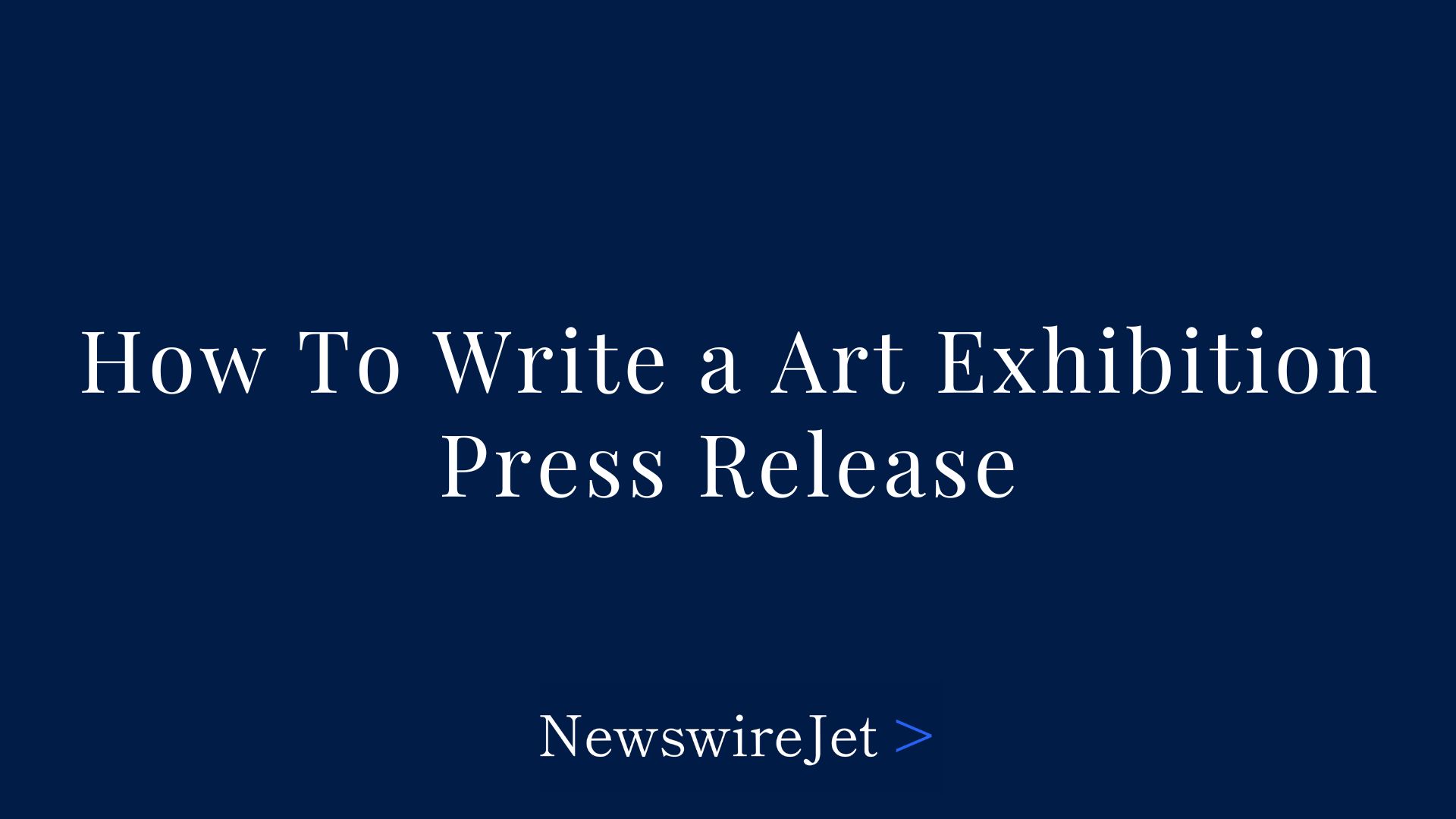 How To Write a Art Exhibition Press Release (w/ Example + Template ...