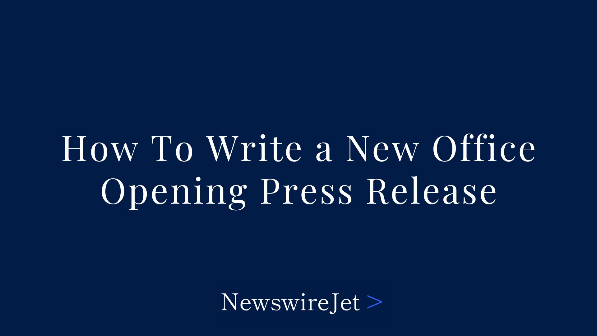 How To Write a New Office Opening Press Release (w/ Example + Template ...