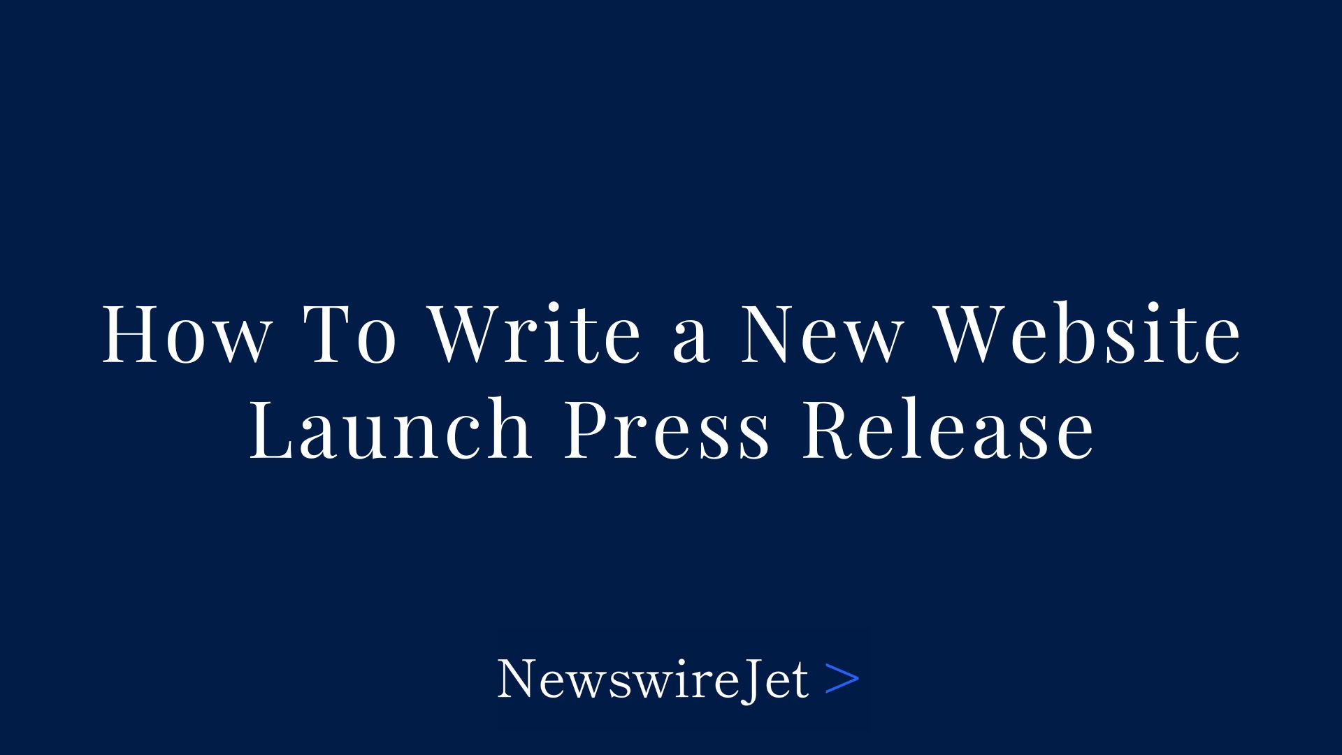 How To Write a New Website Launch Press Release (w/ Example + Template ...