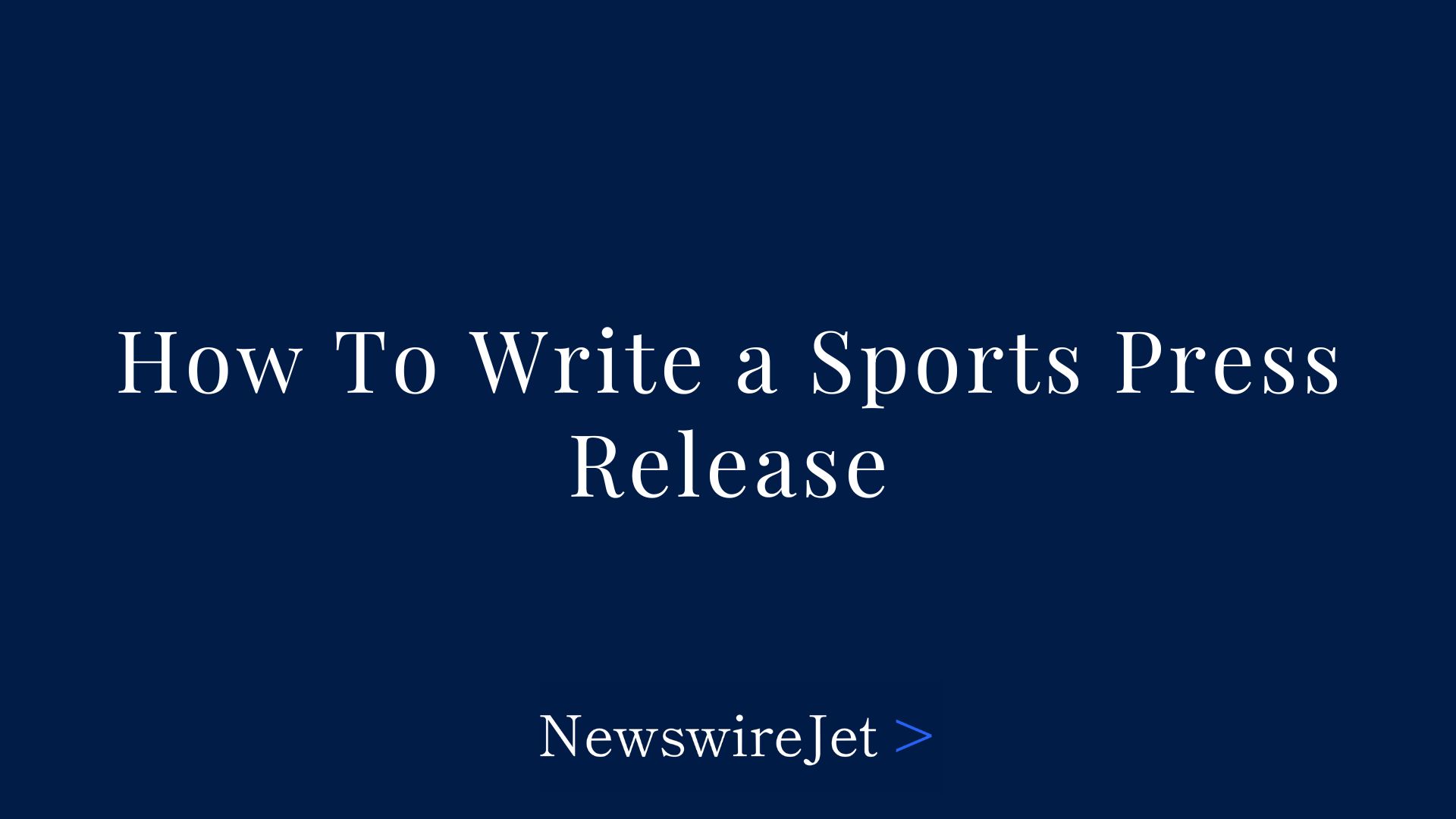How To Write a Sports Press Release (w/ Example + Template) - NewswireJet
