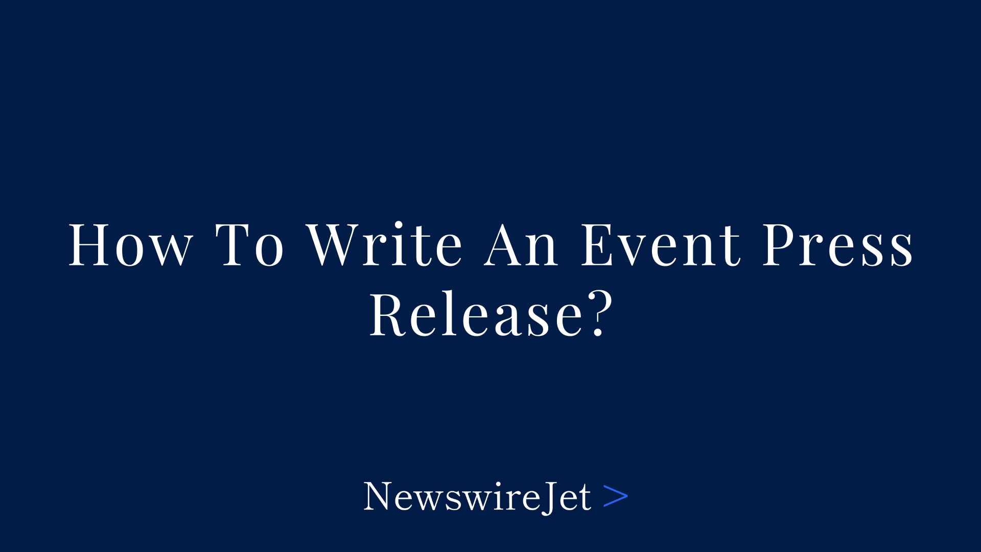How To Write an Event Press Release (Pre + Post): Template and Samples ...