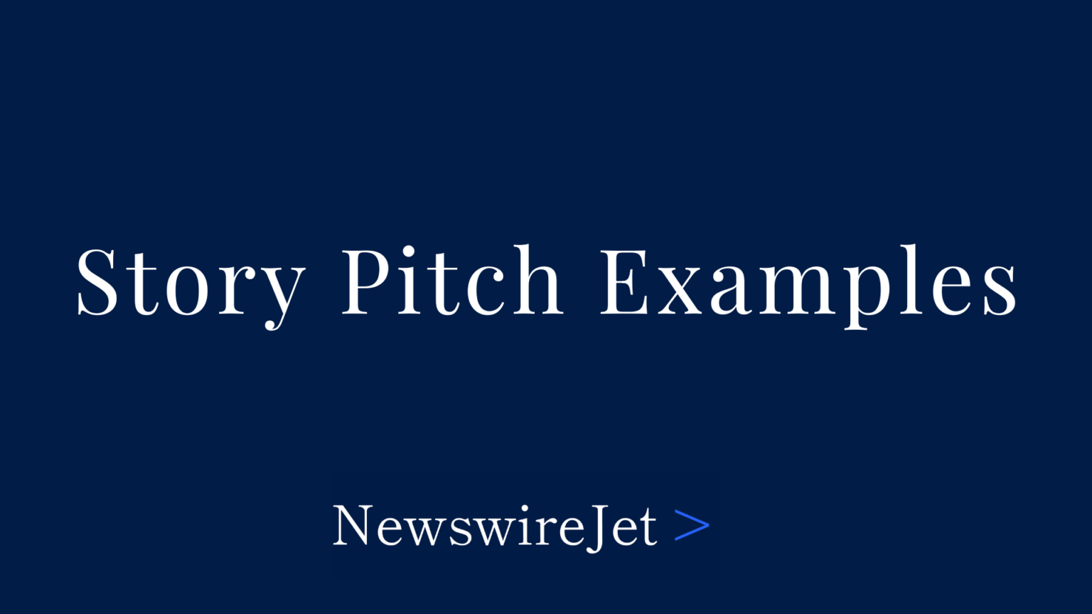 Story Pitch Examples: Perfecting Your Proposal! - NewswireJet