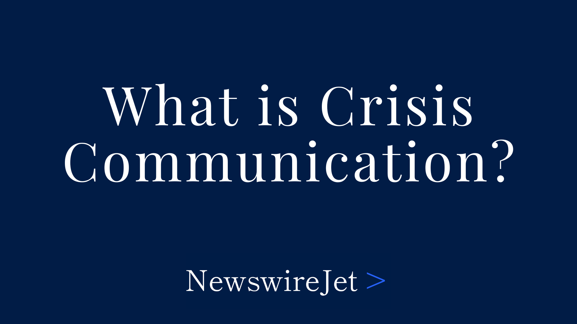 What Is Crisis Communication and Why Is It Essential Today? - NewswireJet