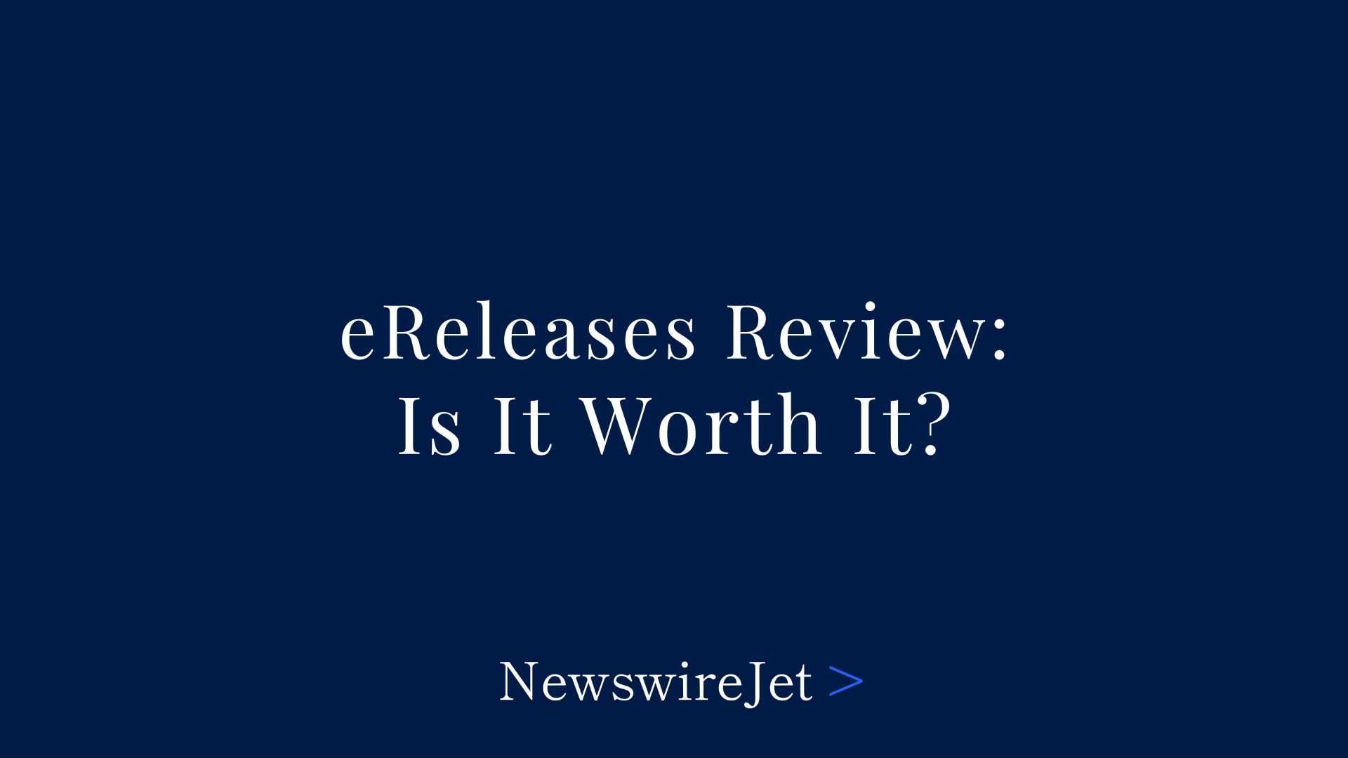eReleases Review: Is This Press Release Service Worth It? - NewswireJet