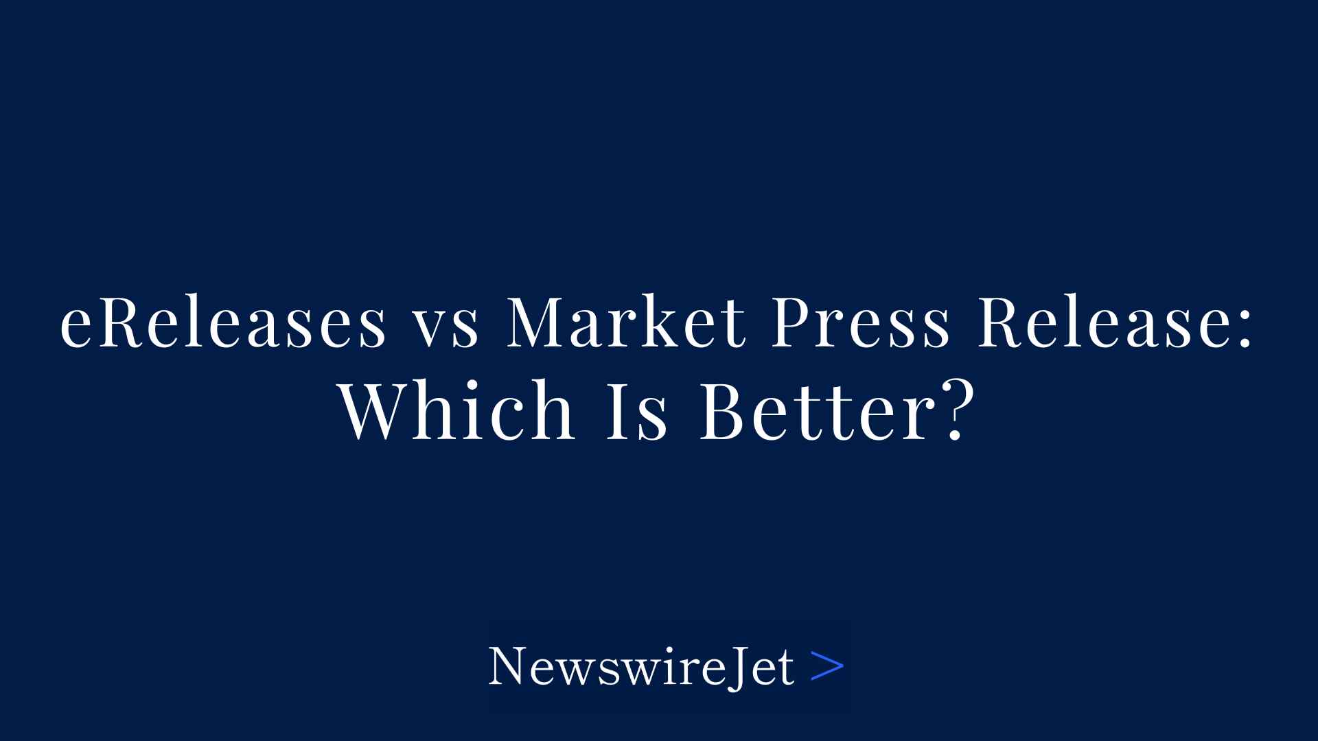 eReleases vs Market Press Release: Which Is Better For Your Press ...