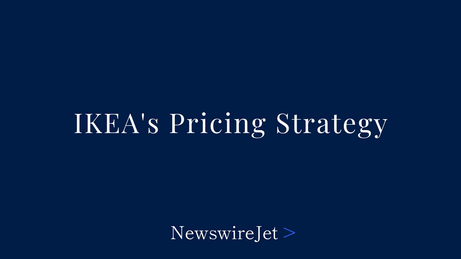 IKEA Pricing Strategy: How Costs Stay Low - NewswireJet