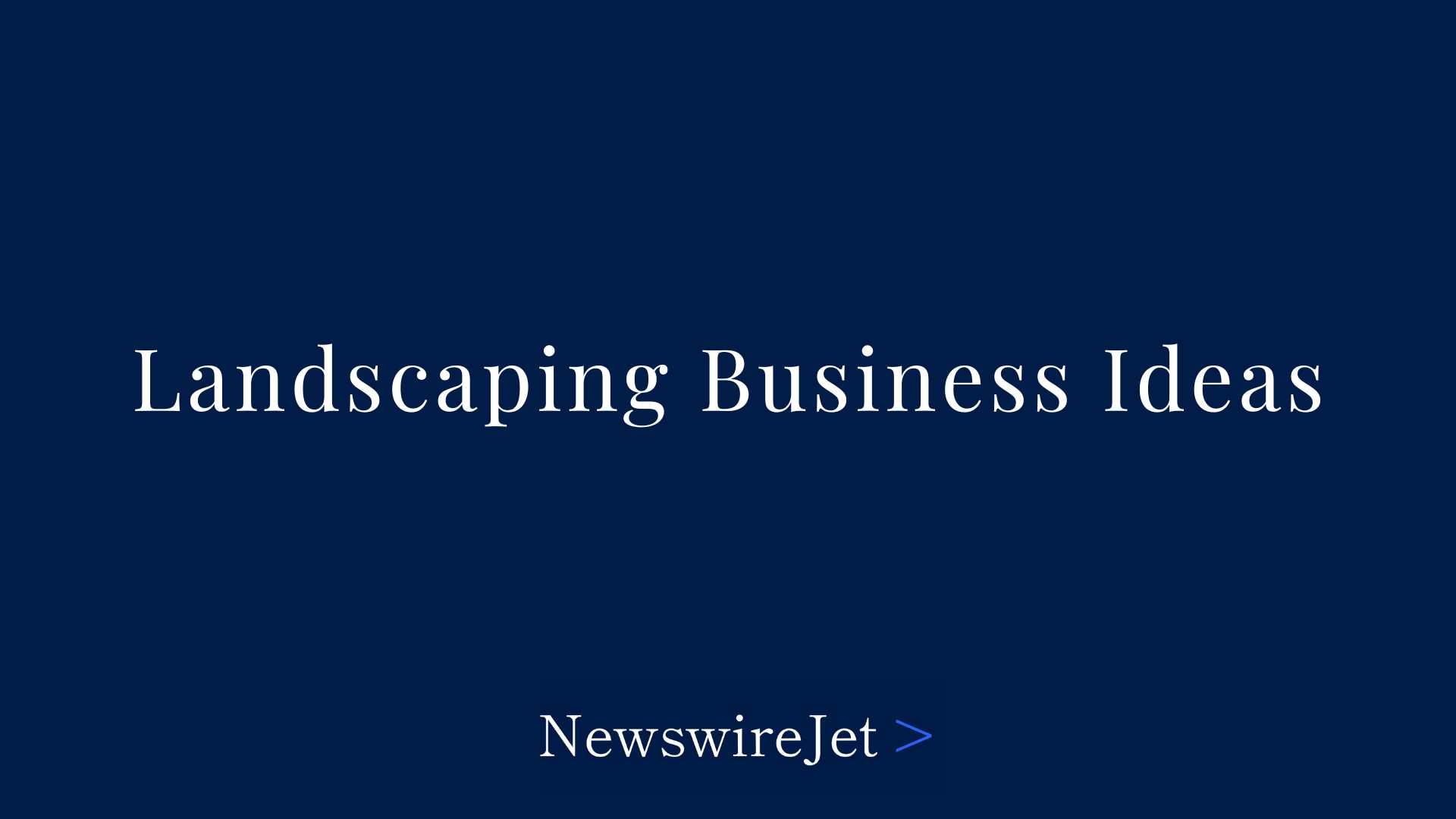 20 Landscaping Business Ideas to Make Money in 2025 - NewswireJet