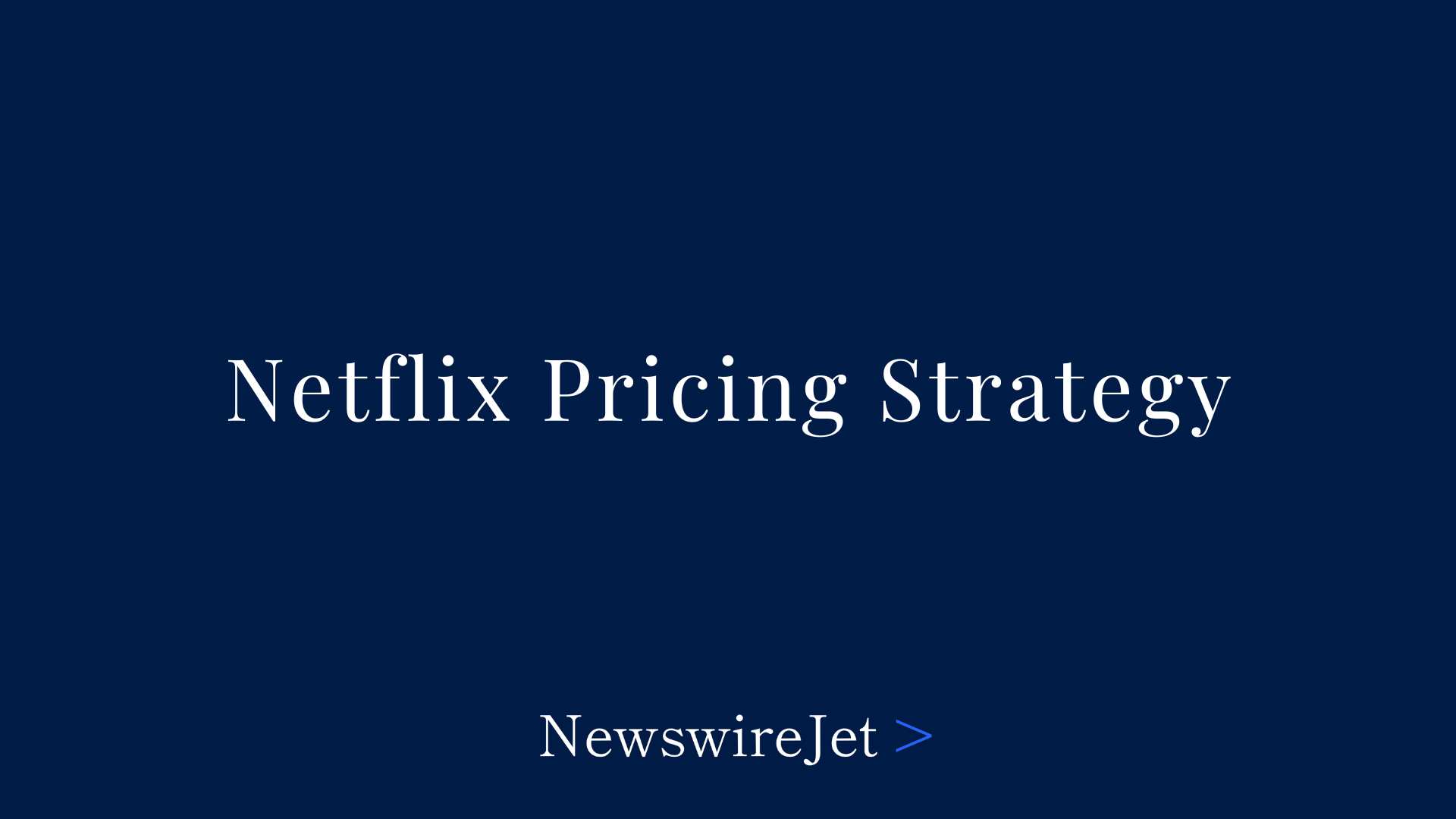 Netflix Pricing Strategy Analyzed: Balancing Value and Subscriber ...