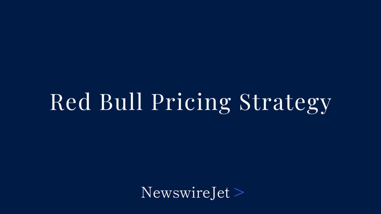 Red Bull Pricing Strategy: Balancing Premium Prices with Market Demand ...
