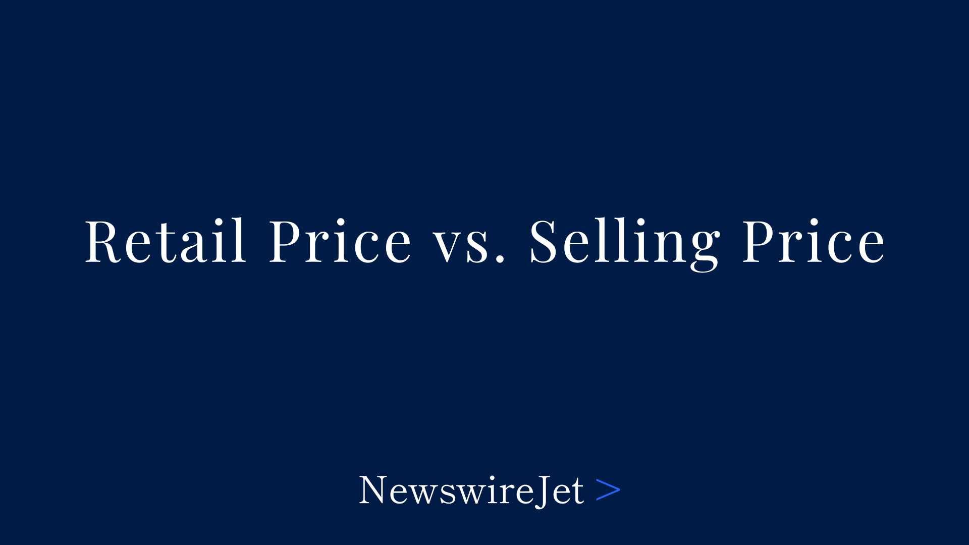Retail Price vs. Selling Price: Key Differences and How They Impact ...
