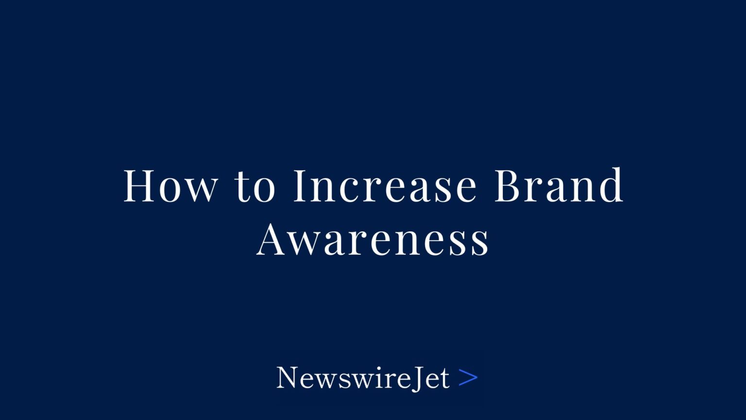 How to Increase Brand Awareness (With Real Examples + Step-by-Step Plan ...