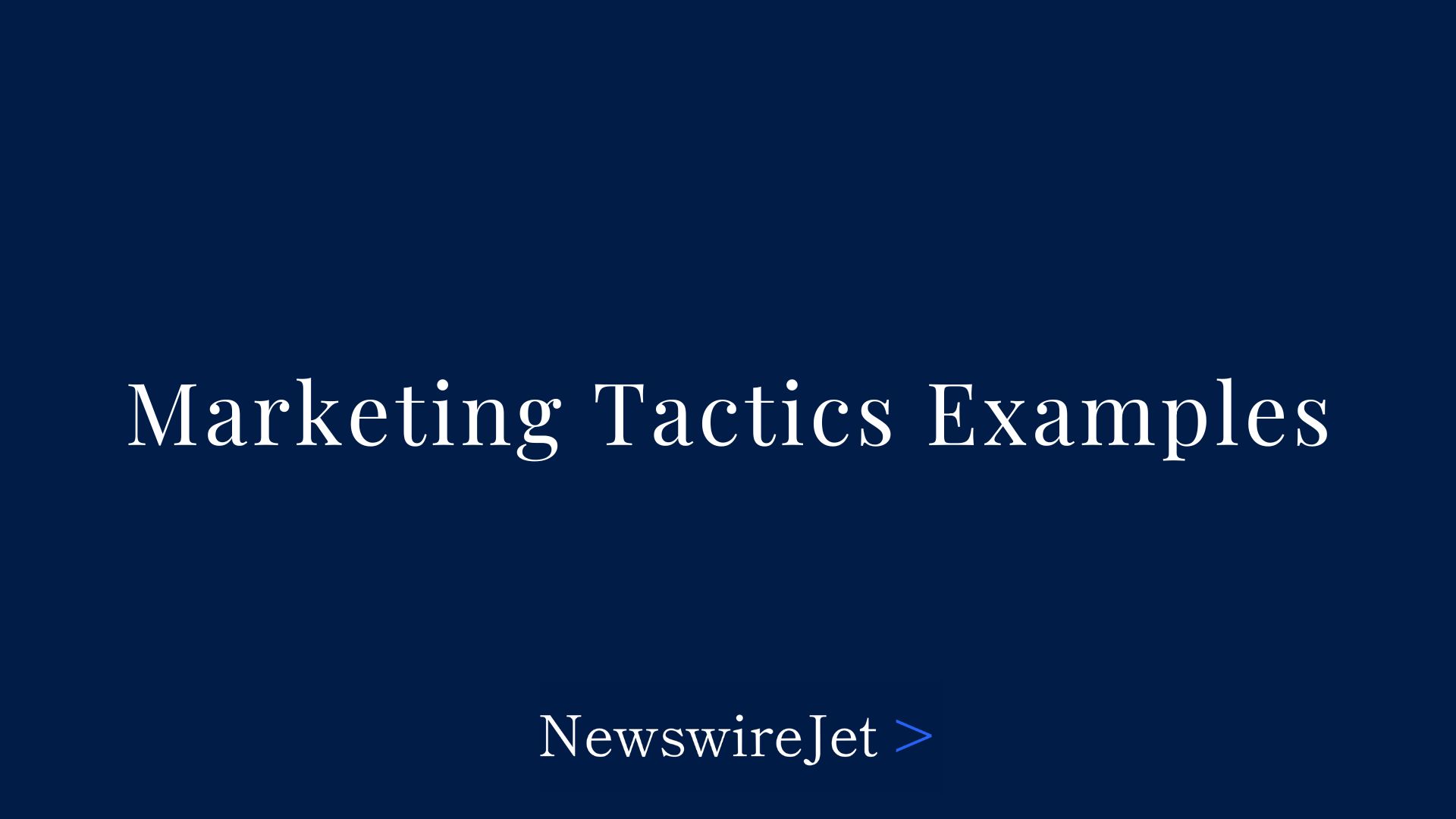25 Powerful Marketing Tactics Examples That Actually Work Newswirejet