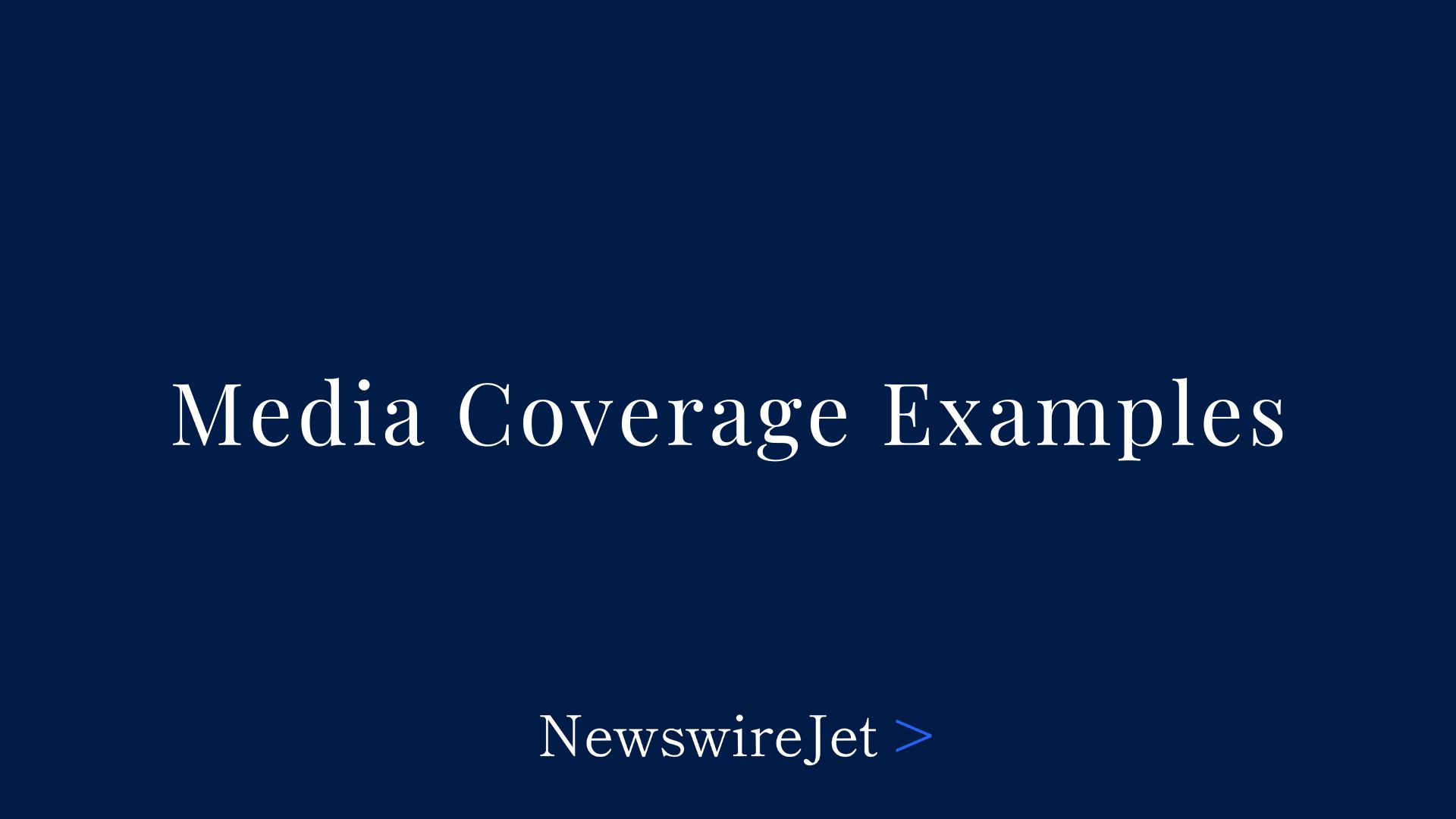 10 Inspiring Media Coverage Examples (and Why They Worked) - NewswireJet