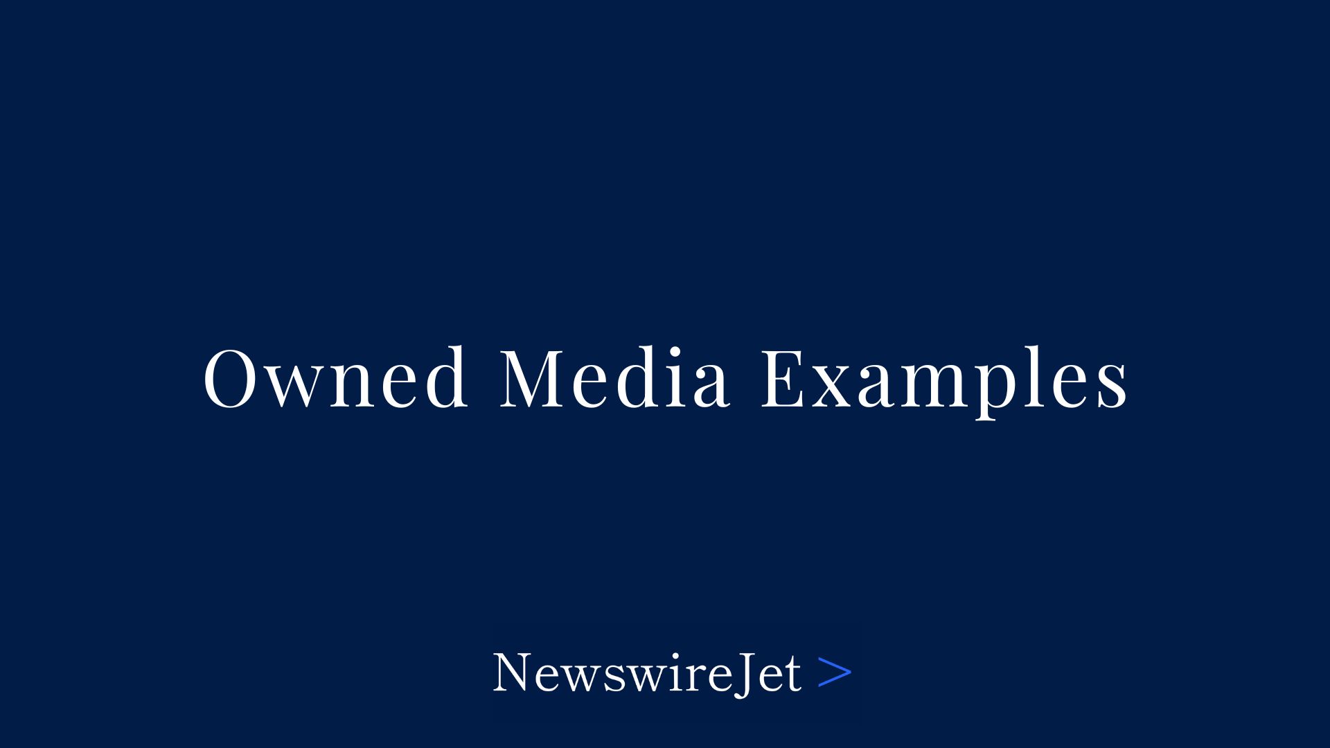 15 Owned Media Examples That Drive Results - NewswireJet