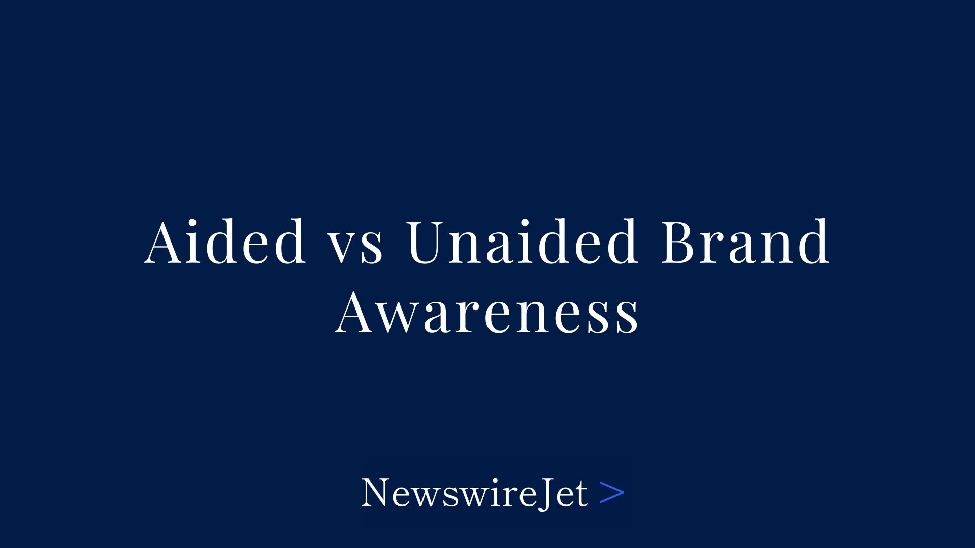 Aided vs Unaided Brand Awareness: Definitions, Examples, and Impact ...