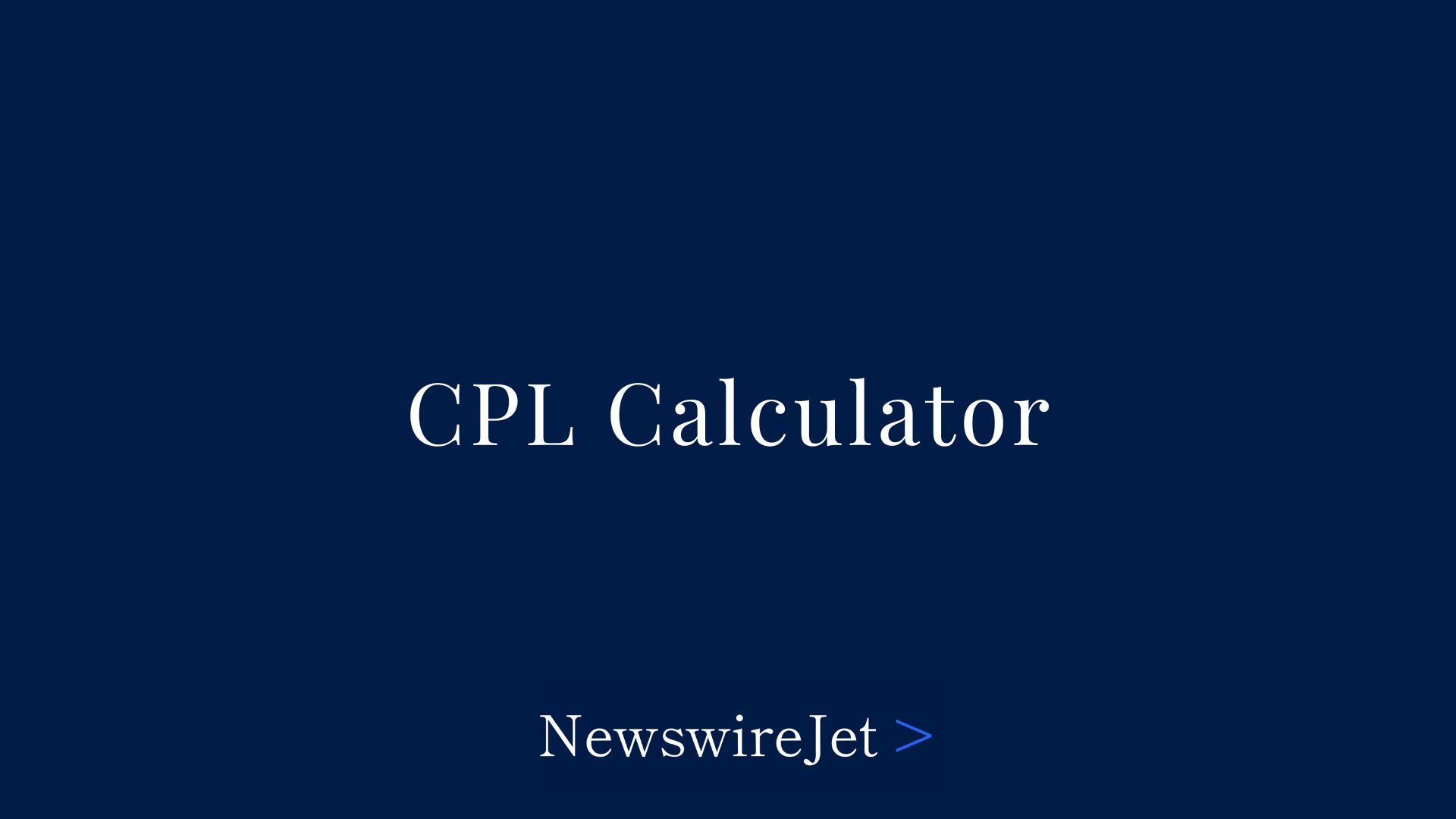 Free CPL Calculator (Cost Per Lead) - NewswireJet