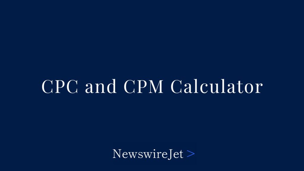 Free CPC and CPM Calculator - NewswireJet
