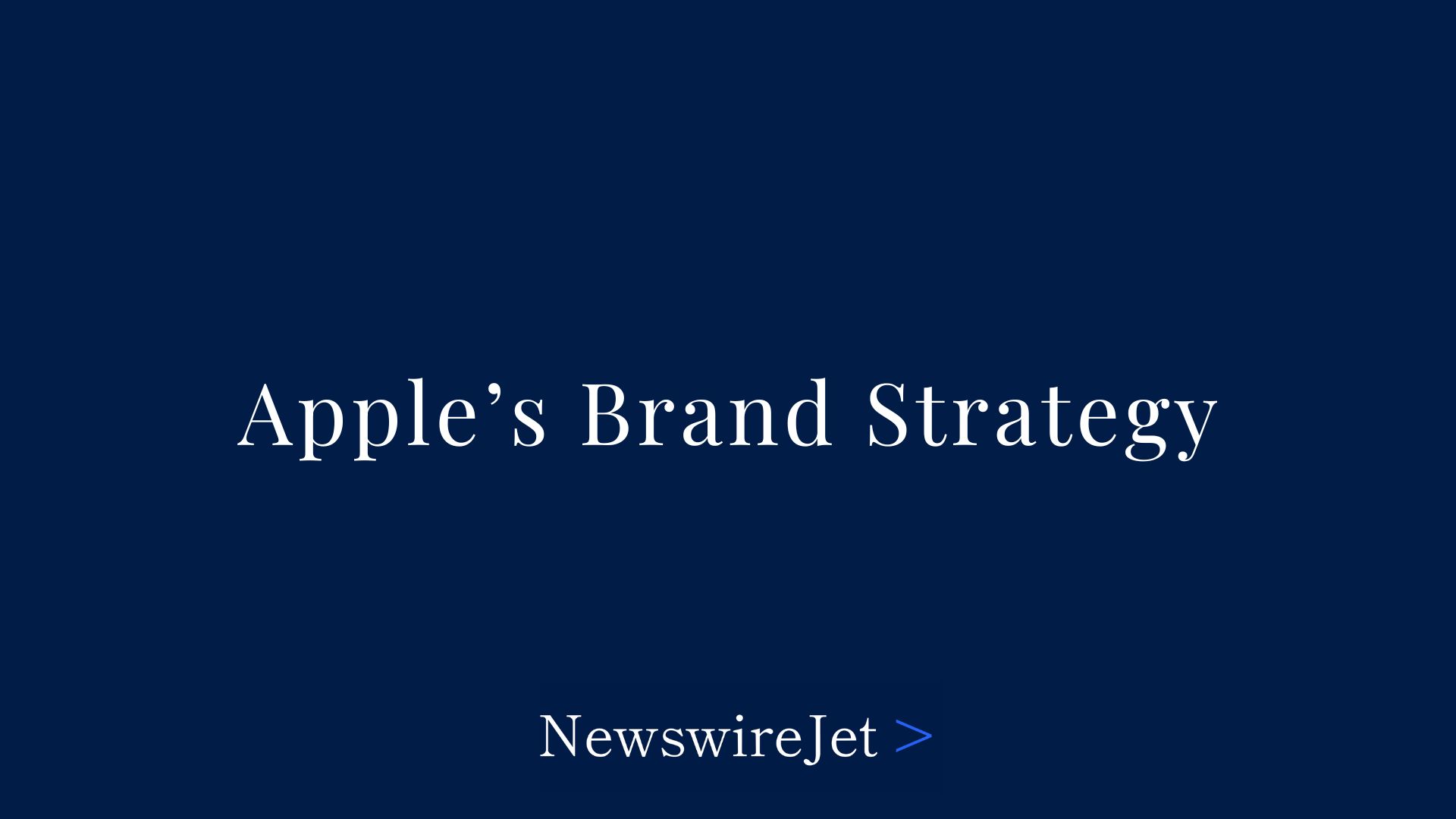 Why Apple’s Brand Strategy Is a Masterclass in Simplicity and ...