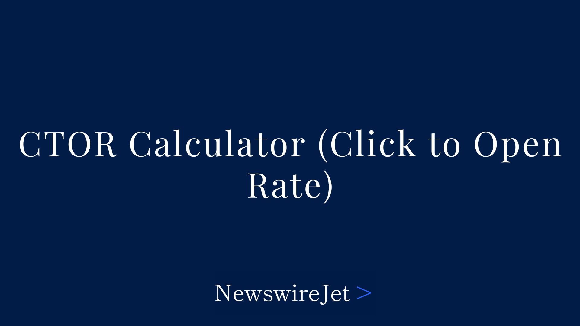 Free CTOR Calculator (Click to Open Rate) - NewswireJet
