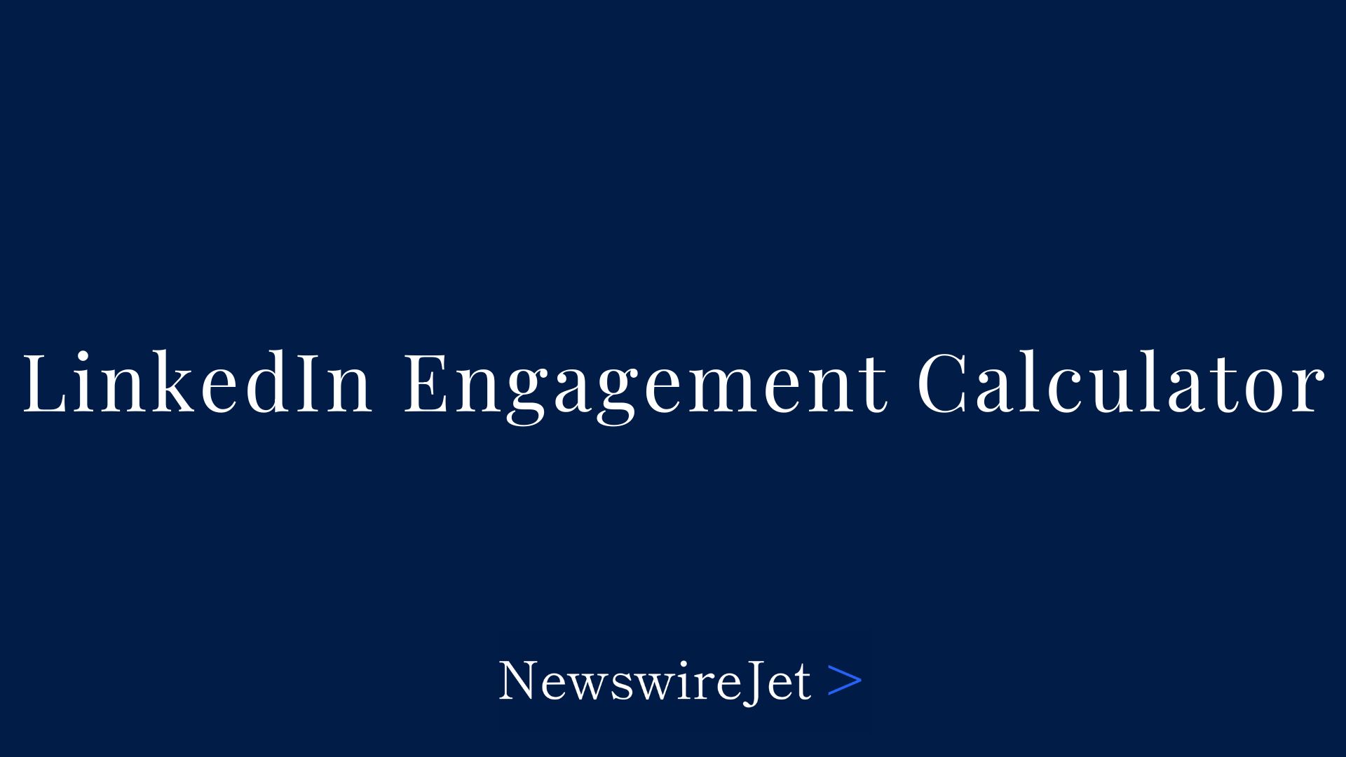 Free LinkedIn Engagement Calculator - NewswireJet