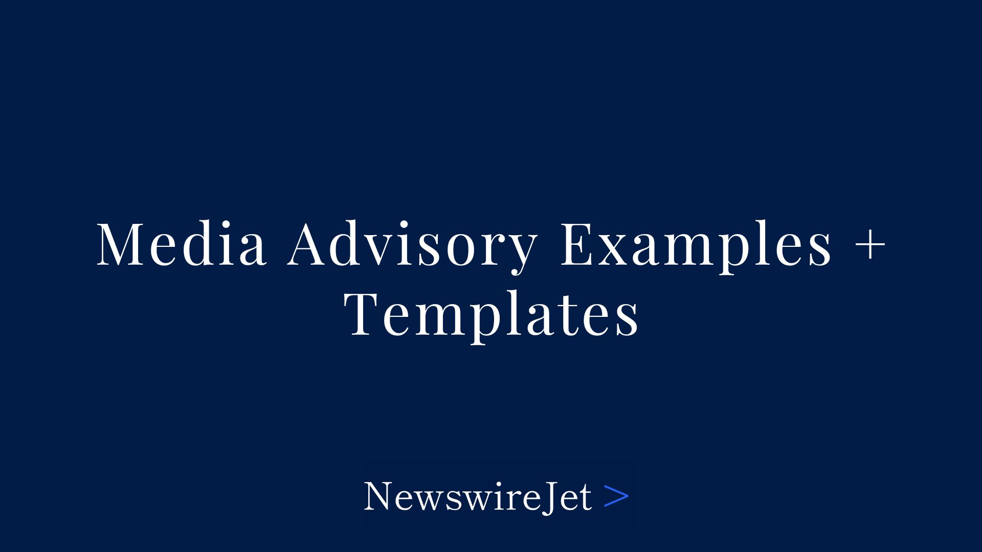 Free Media Advisory Examples + Templates to Copy - NewswireJet