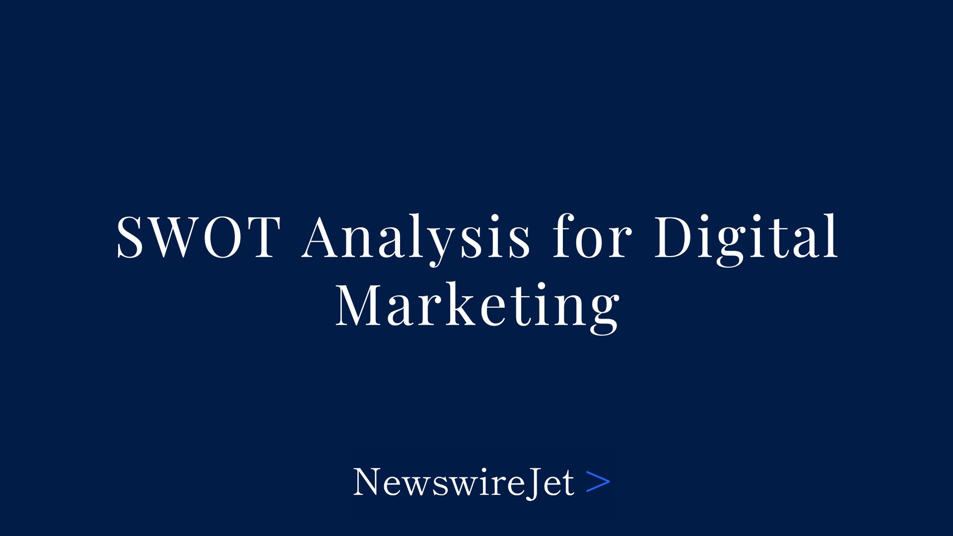 How to Do a SWOT Analysis for Digital Marketing (With Examples ...