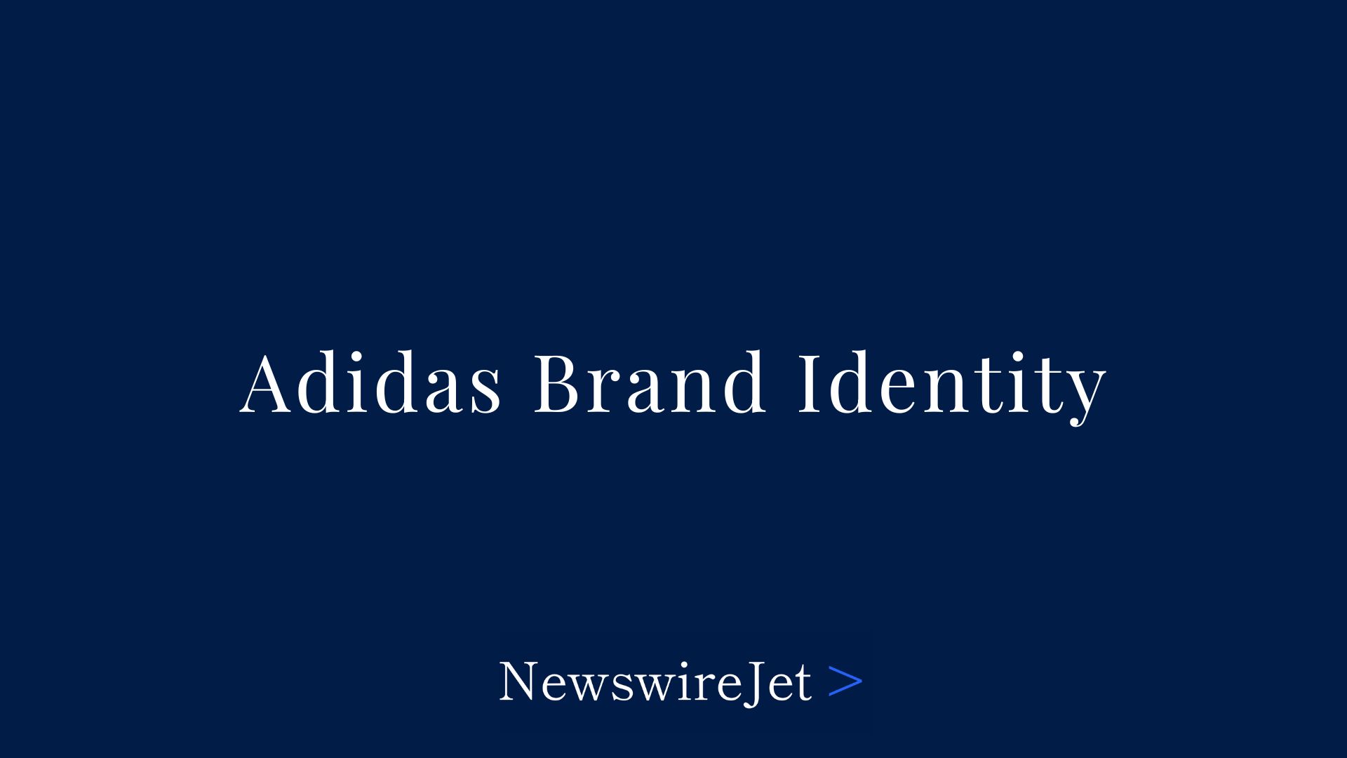 Adidas Brand Identity Explained: From Sportswear to Streetwear - NewswireJet