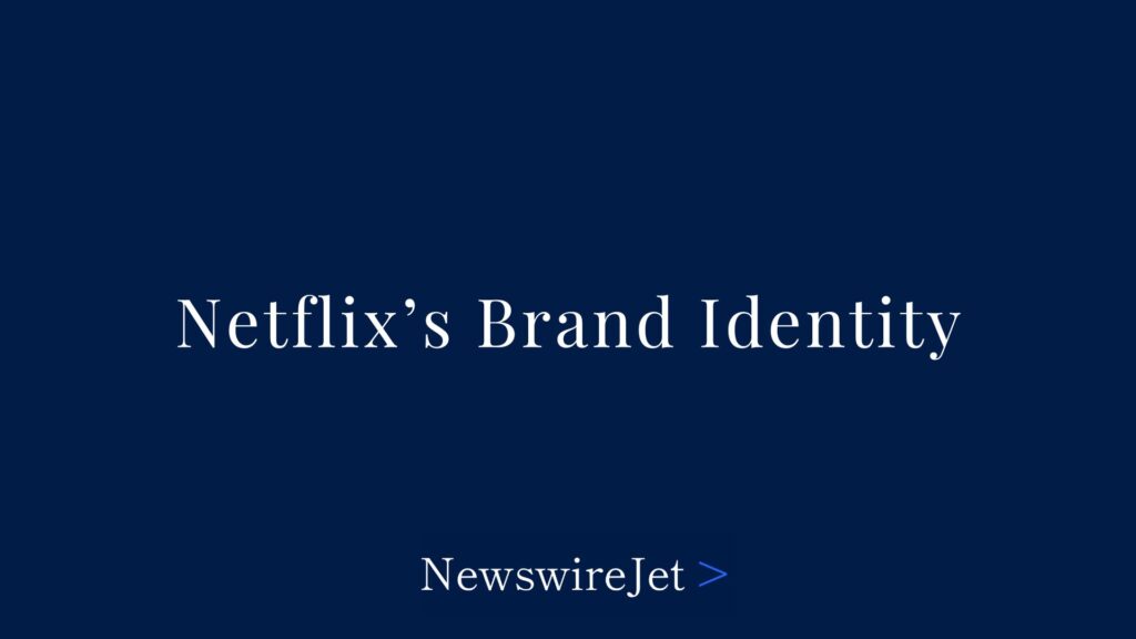 What Is Netflix’s Brand Identity? A Deep Look at the Red Giant ...